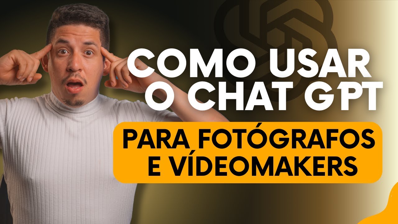 COMO USAR O CHAT GPT PARA FOTÓGRAFOS E VÍDEOMAKRES - YouTube