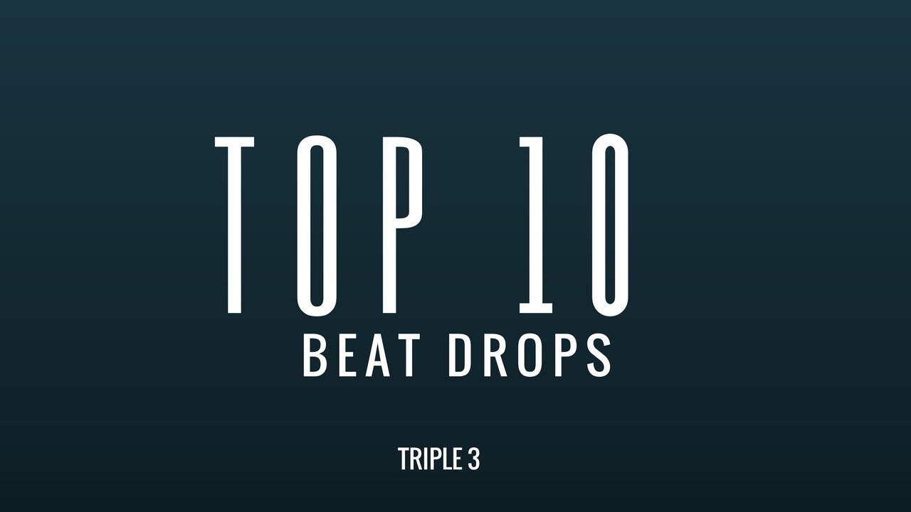 TOP 10 BEAT DROPS - YouTube