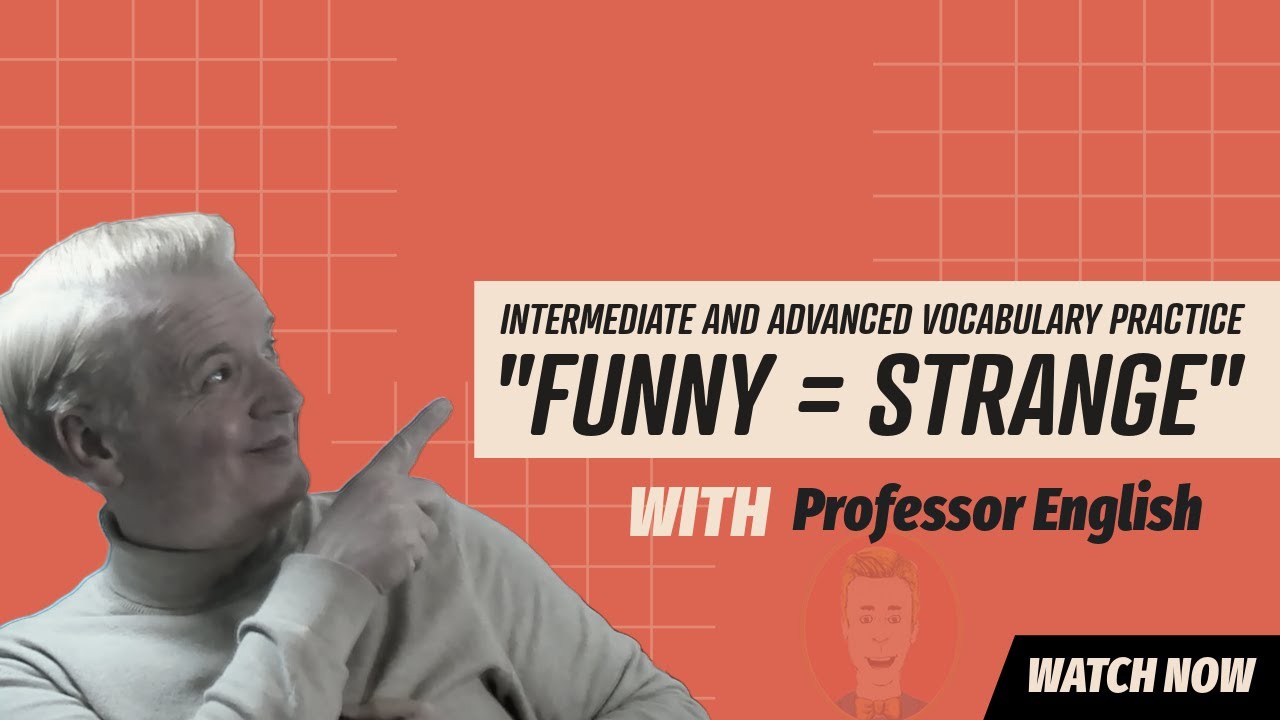 English Vocab Practice Listening speaking "FUNNY = strange" Fluency ...