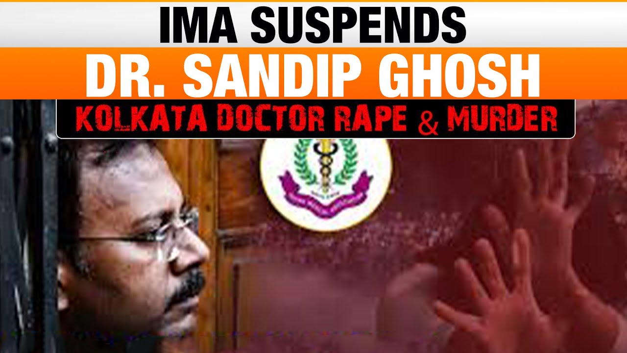 LIVE: IMA Suspends Dr. Sandip Ghosh Amid Controversy Over RG Kar ...