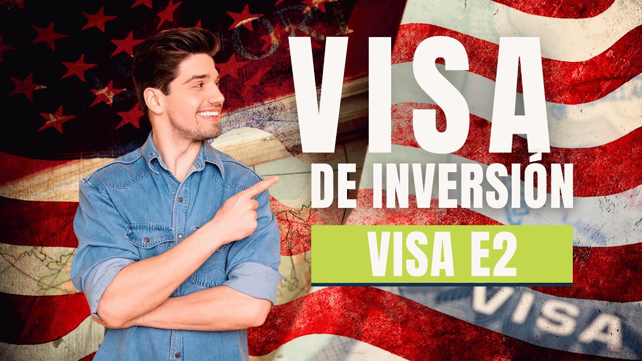 VISA DE INVERSION VISA E2 - YouTube