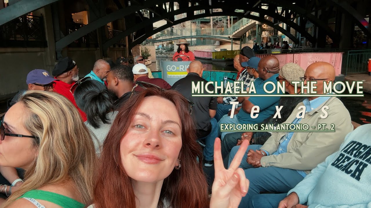 MotM (Michaela on the Move) | Texas- Exploring San Antonio - PT. 2 ...