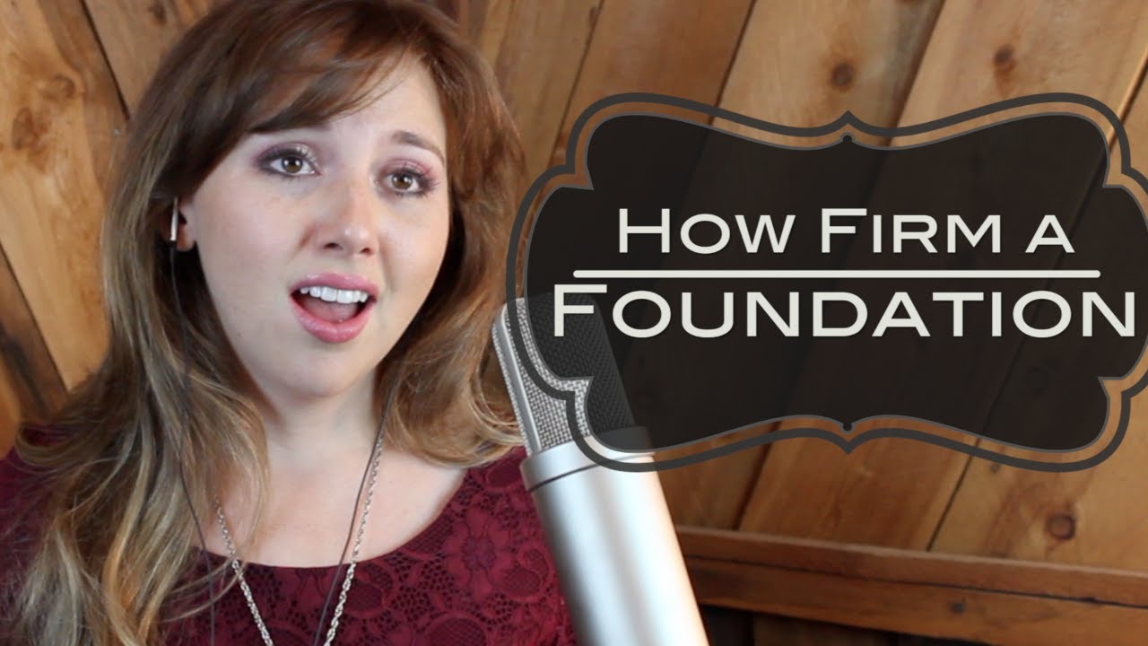How Firm a Foundation | The Michael Ethington version with lyrics ...