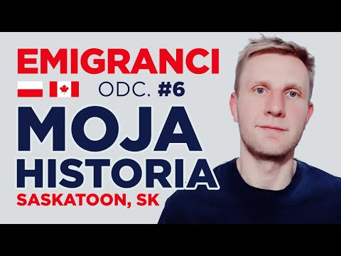 Moja historia. Saskatoon, SK, Emigranci - odcinek #6