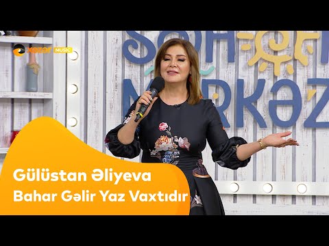 Gülüstan Əliyeva -  Bahar Gəlir Yaz Vaxtıdır