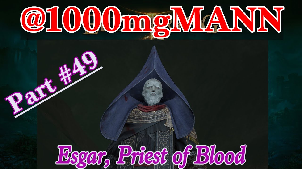 ELDEN RING - Part 49 | ESGAR, PRIEST OF BLOOD...or MOHG'S MINION? - YouTube