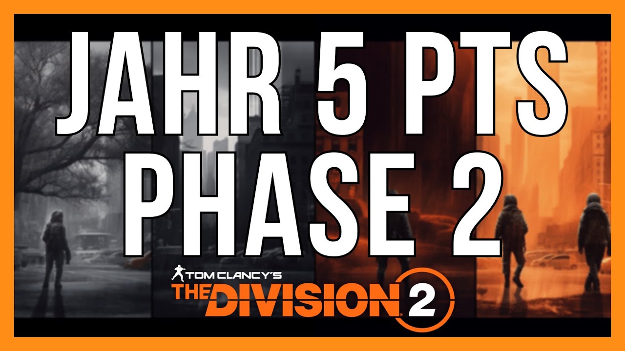 JAHR 5 TU 18 NEWS The Division 2 / Phase 2 PTS TU18 The Division 2 ...