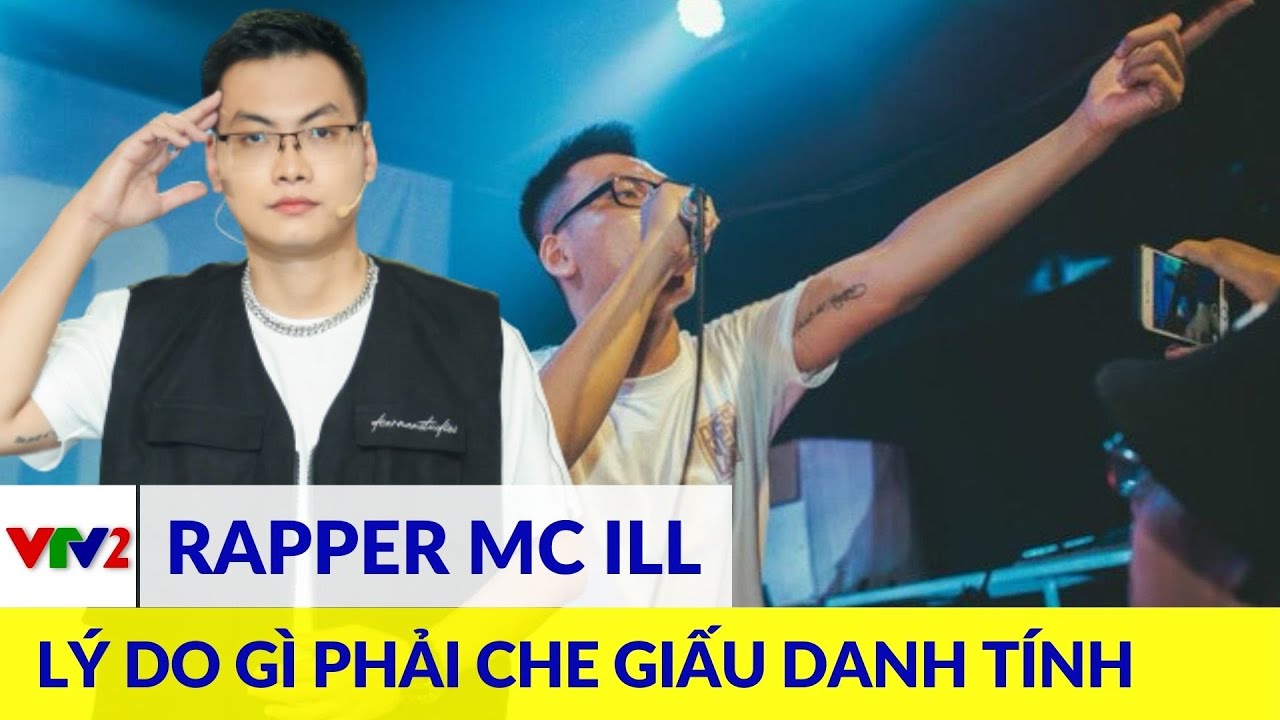 Rapper MC ILL: Trên mỗi cương vị là một người khác nhau |VTV2 - YouTube