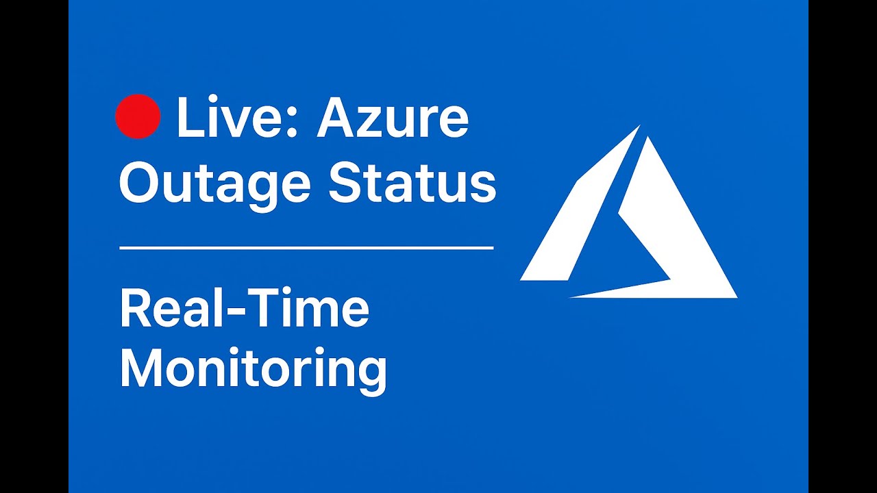 🔴 Live: Azure Outage Status | Real-Time Updates from Azure Portal ...