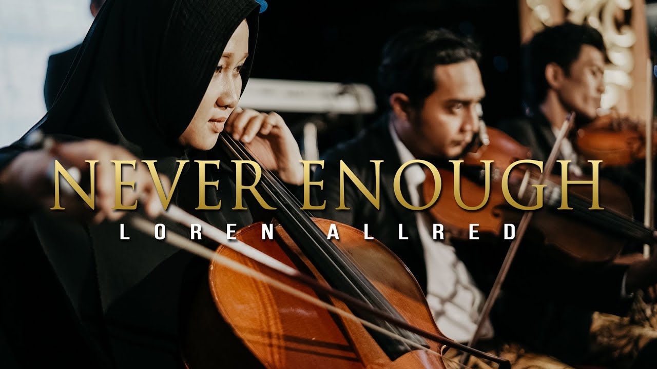 NEVER ENOUGH - LOREN ALLRED | SYMPHONY ENTERTAINMENT - YouTube