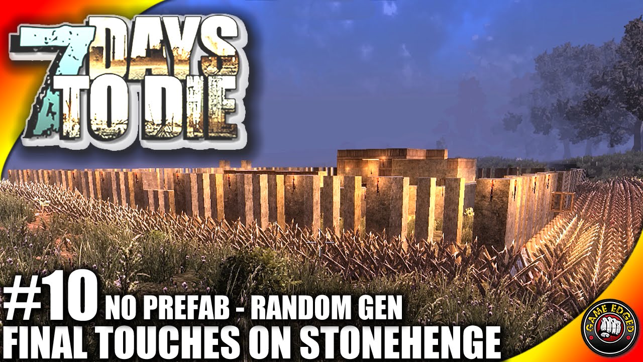 7 Days to Die Let's Play - EP10 - Stonehenge Base Final Touches - 7DTD ...