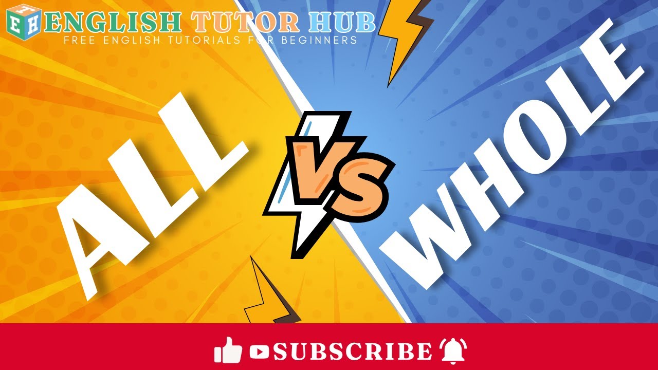 All vs Whole — Understanding the difference between "all" versus "whole ...