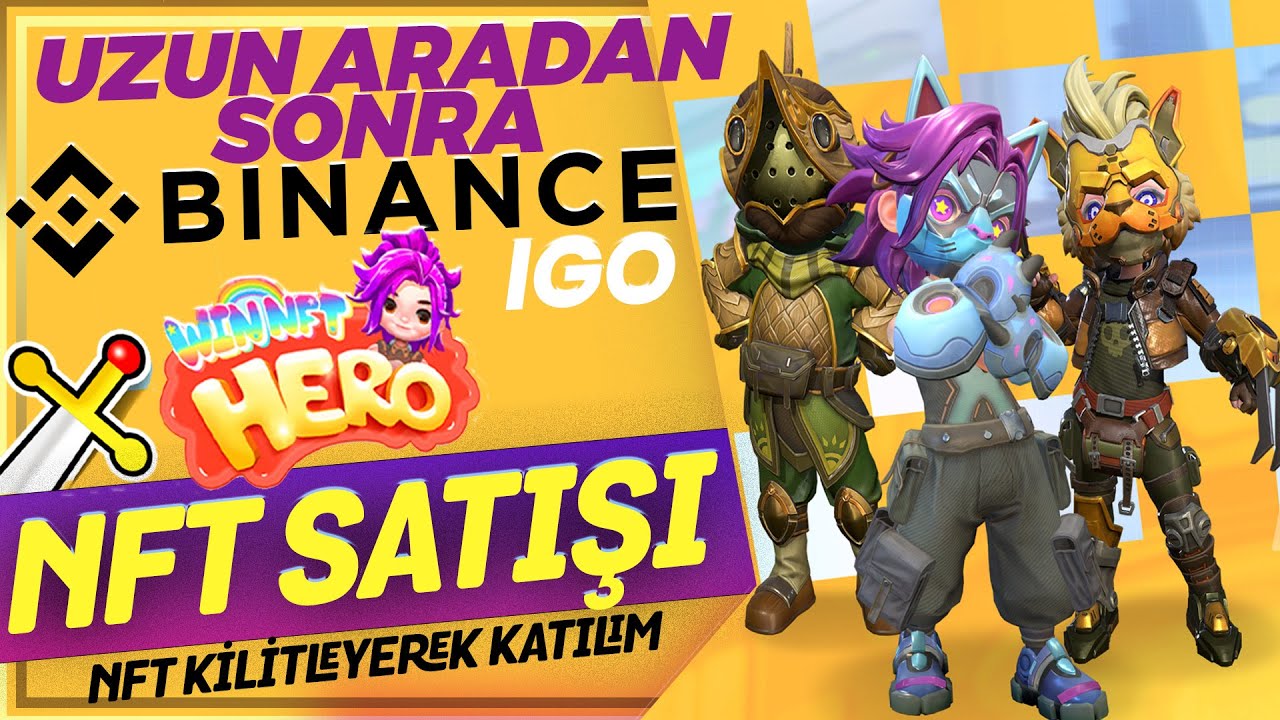 Binance IGO, Win NFT Hero - NFT Kilitleyerek Katılım ! Uzun Zaman Sonra, Binance NFT Gaming IGO ...