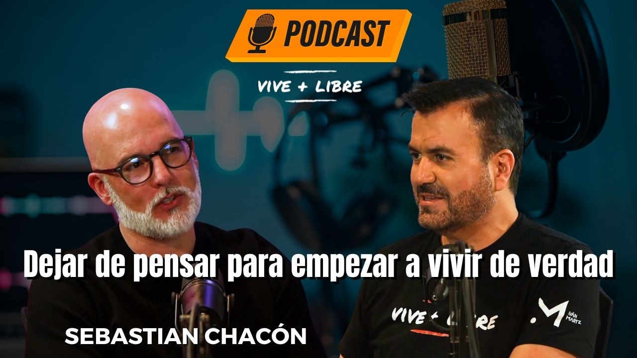 Dejar de pensar para empezar a vivir de verdad – Sebastián Chacón ...