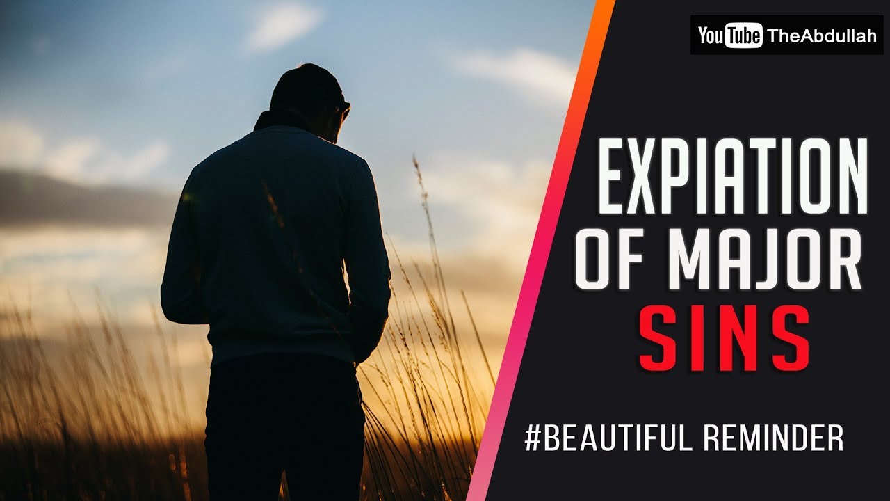 Expiation of major sins - #Must Watch - YouTube