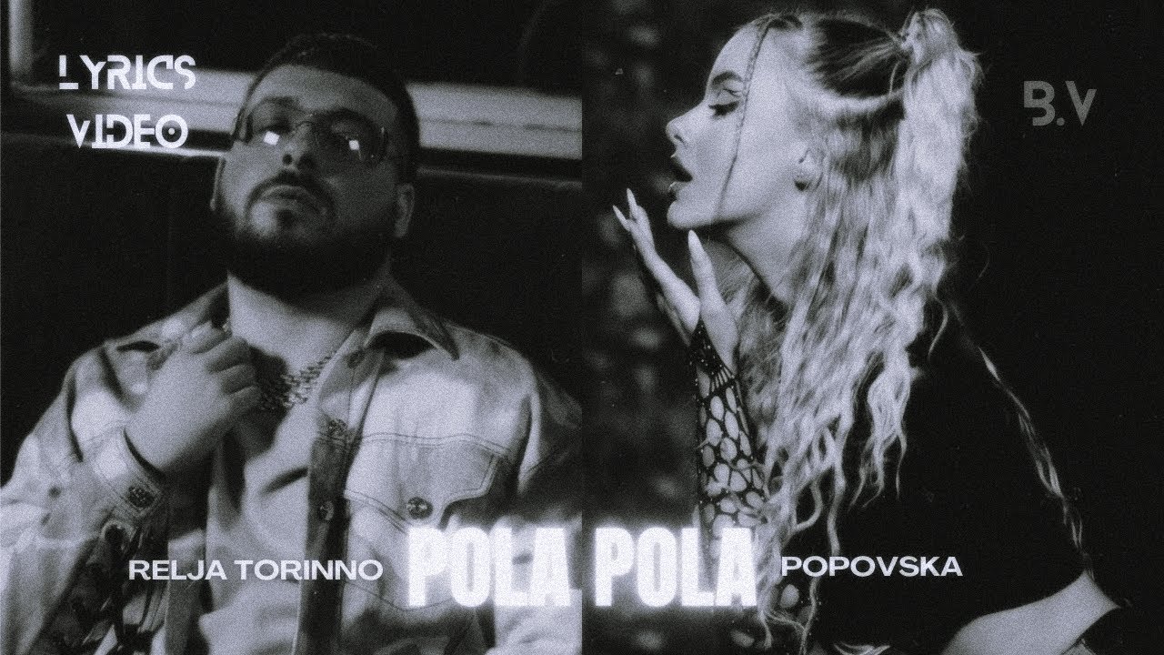 Relja Torinno x Popovska - Pola Pola (Lyrics Video by Blkan Vibes ...