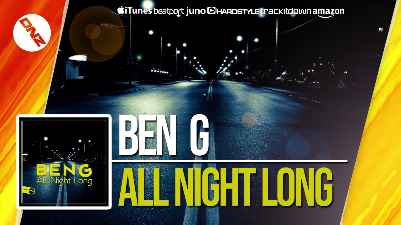 DNZF452 // BEN G - ALL NIGHT LONG (Official Video DNZ Records) - YouTube