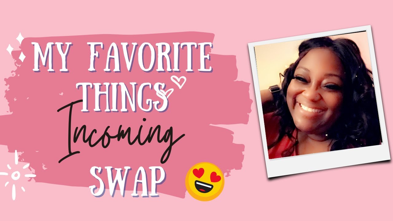 Incoming My Favorite Things Swap - YouTube