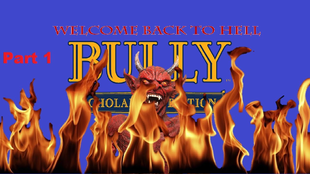 WELCOME BACK TO HELL - Bully: Sholarship Edition - Part 1 - YouTube