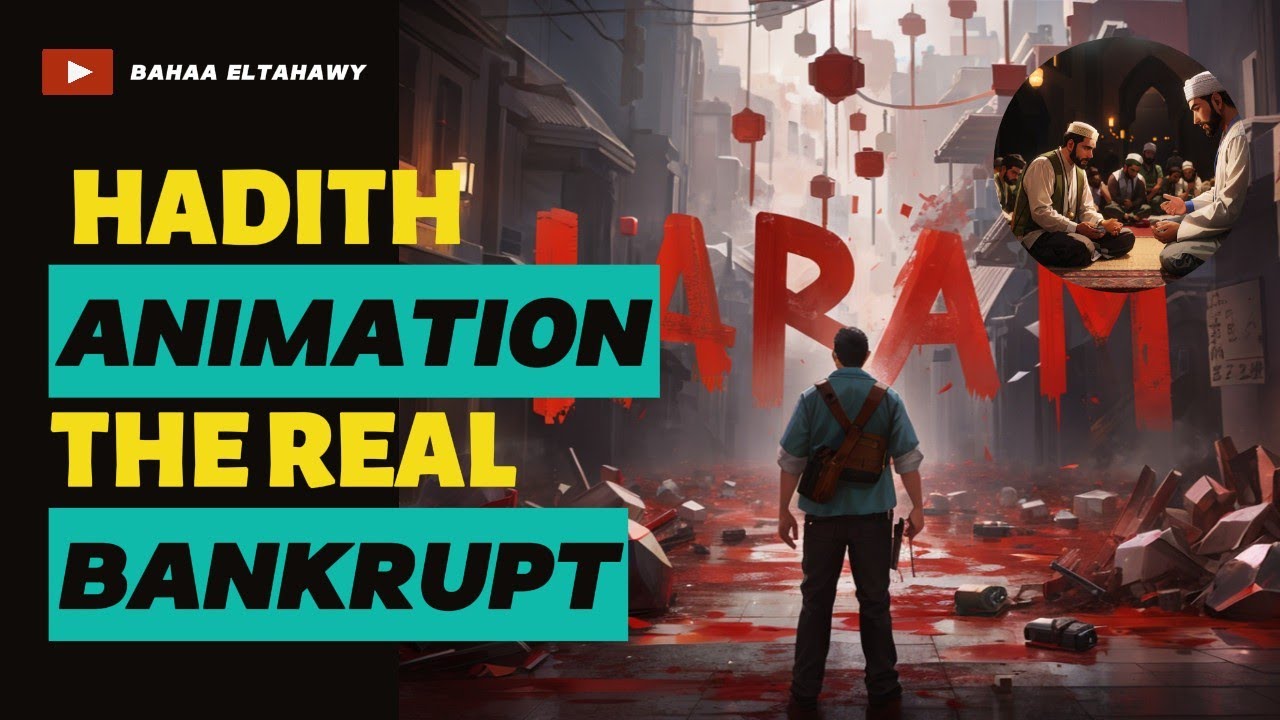 The Real Bankrupt Hadith Sharif Animation - YouTube