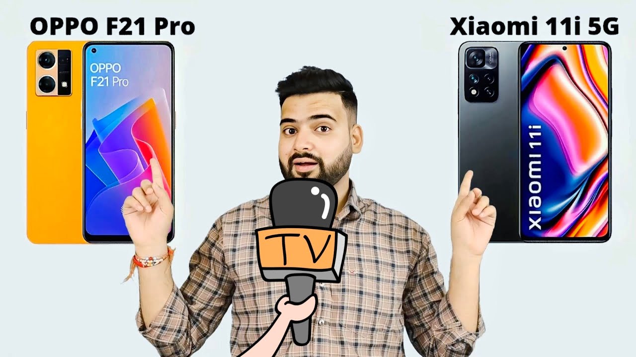 Oppo F21 Pro 4G vs Xiaomi 11i 5G - Full Comparison in Hindi | GALTI MAT ...