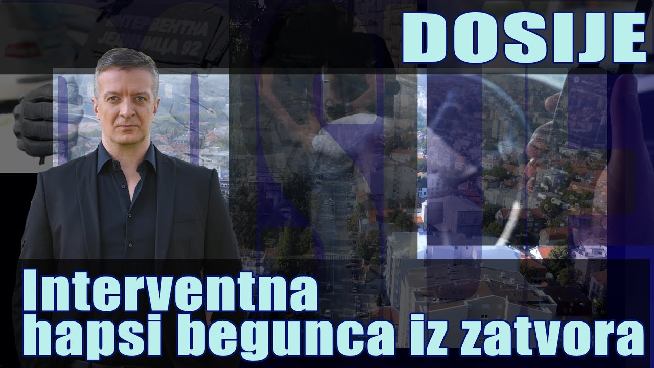 DOSIJE Interventna hapsi begunca iz zatvora - YouTube