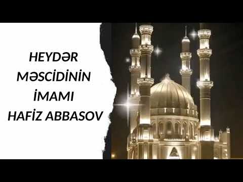 HEYDƏR MƏSCİDİNİN İMAMI/HAFİZ ABBASOV/ƏZAN