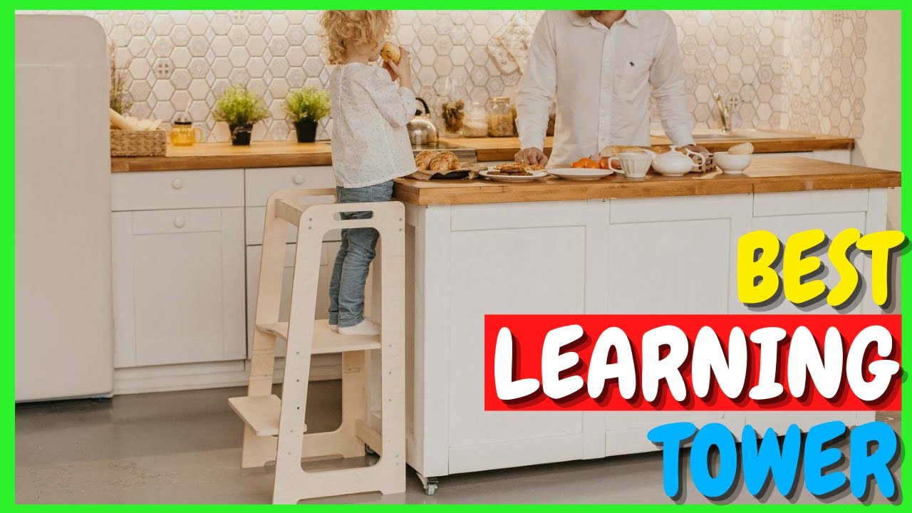 Learning Tower | Top 5 Best Learning Tower | Best kitchen Helper - YouTube