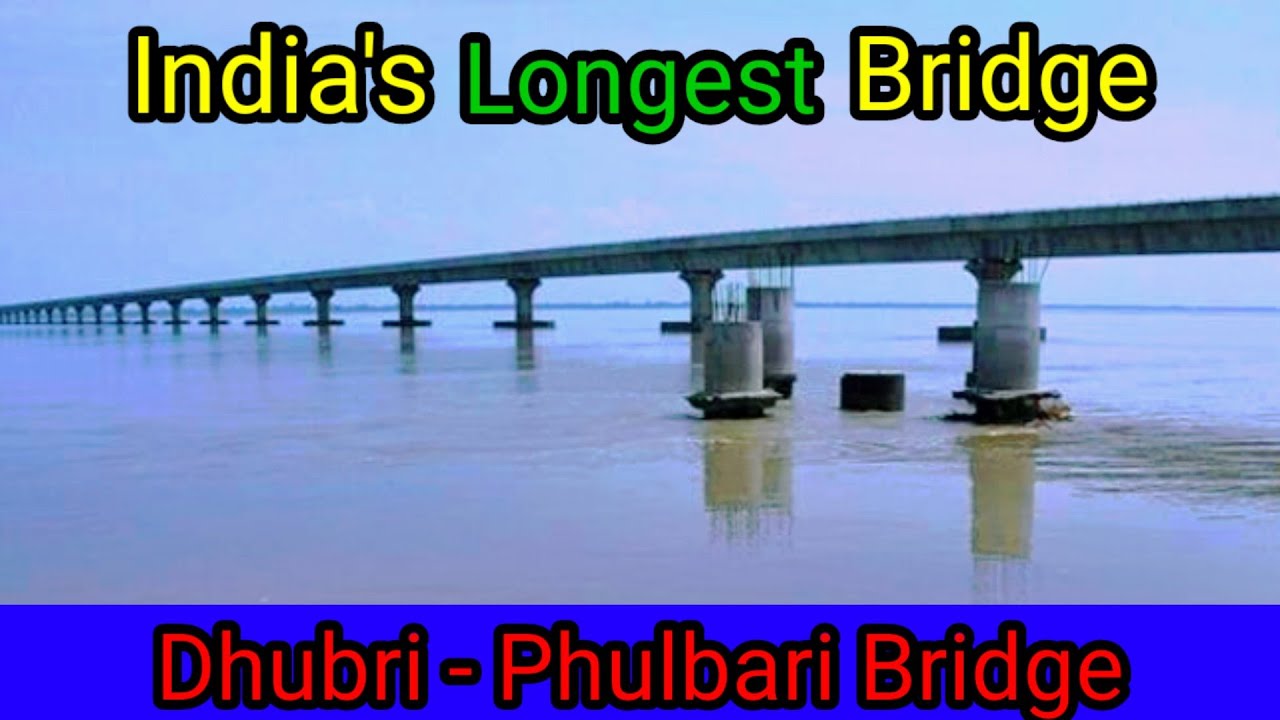 Dhubri - Phulbari Bridge ||India's Longest Bridge|| Brahmaputra river ...