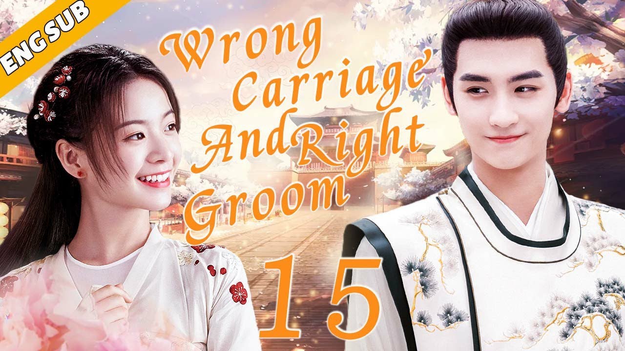 [Eng Sub] Wrong Carriage And Right Groom EP15|Chinese drama|Beauty of ...