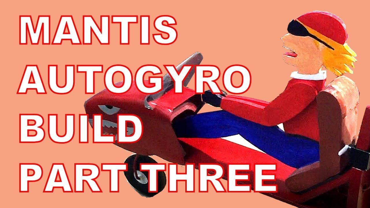 Mantis Autogyro Construction (Part Three) - YouTube