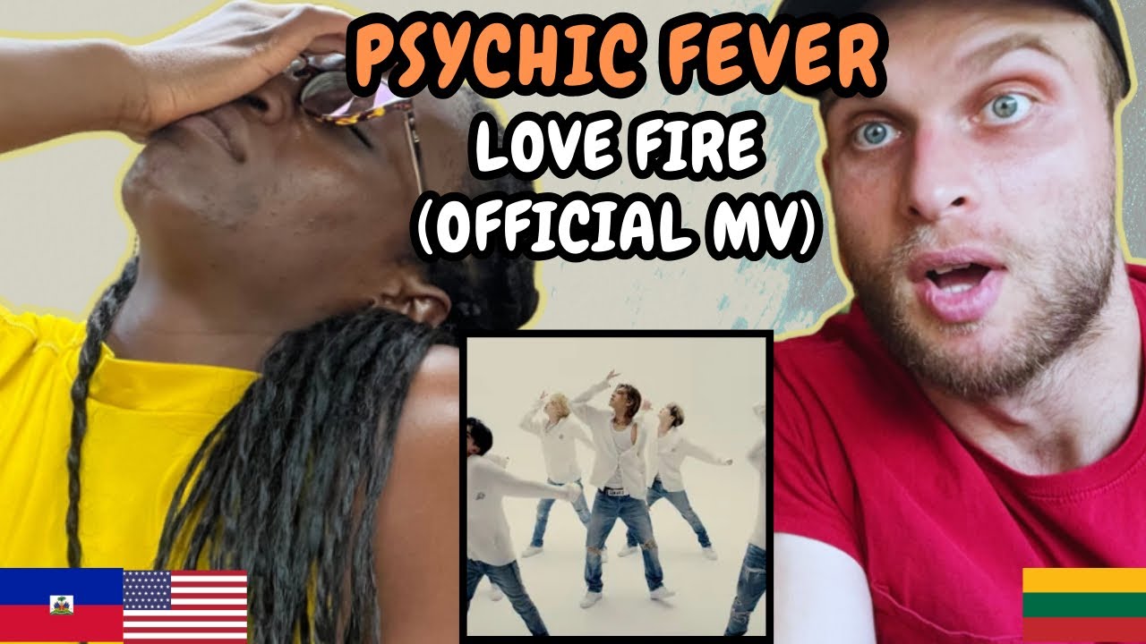 REACTION TO PSYCHIC FEVER - LOVE FIRE (Official MV) | FIRST TIME ...
