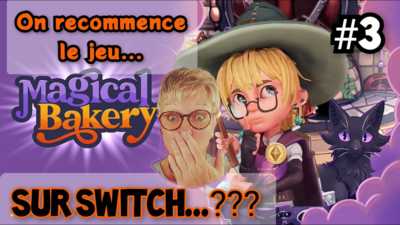 MAGICAL BAKERY On recommence le Jeu sur SWITCH ?!! #3 - YouTube