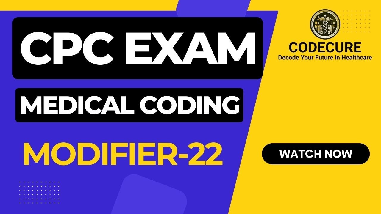 Modifier 22 Cpt Modifiers Cpc Exam Medical Coding Youtube