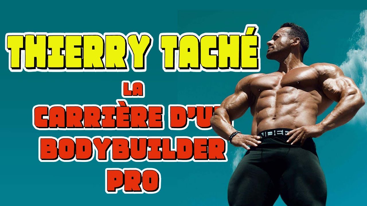 THIERRY TACHÉ : LA CARRIÈRE D'UN BODYBUILDER PRO - YouTube