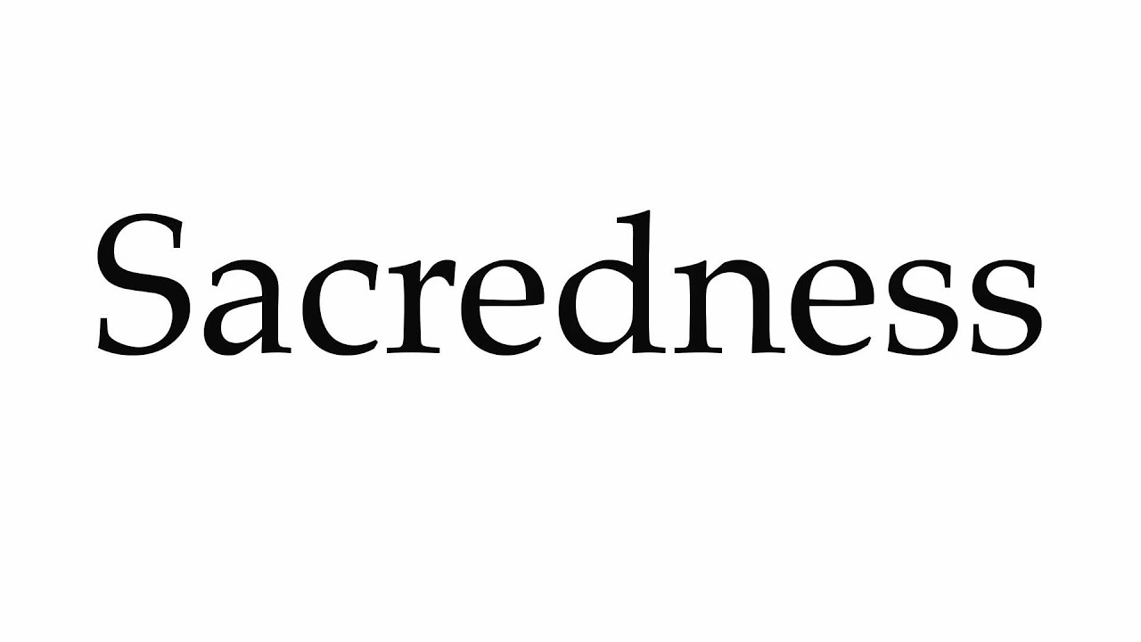 How to Pronounce Sacredness - YouTube