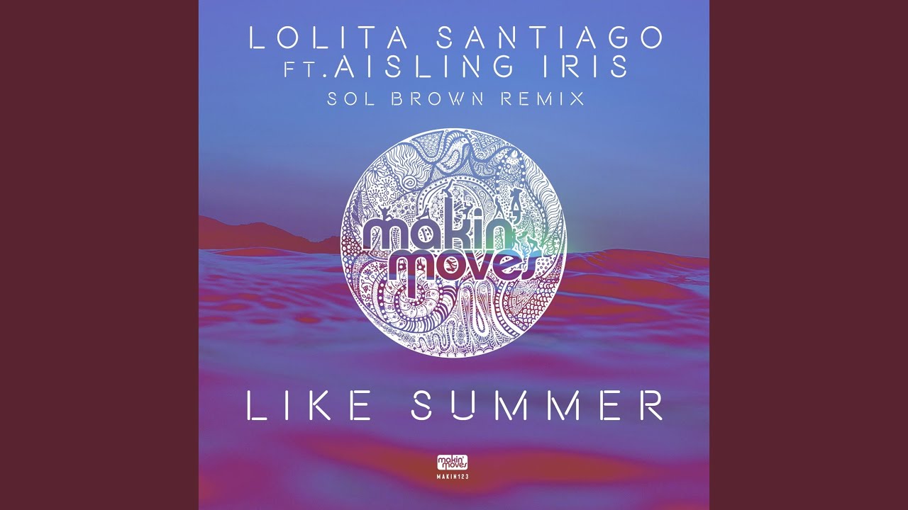 Like Summer (Sol Brown Remix) (feat. Aisling Iris) - YouTube