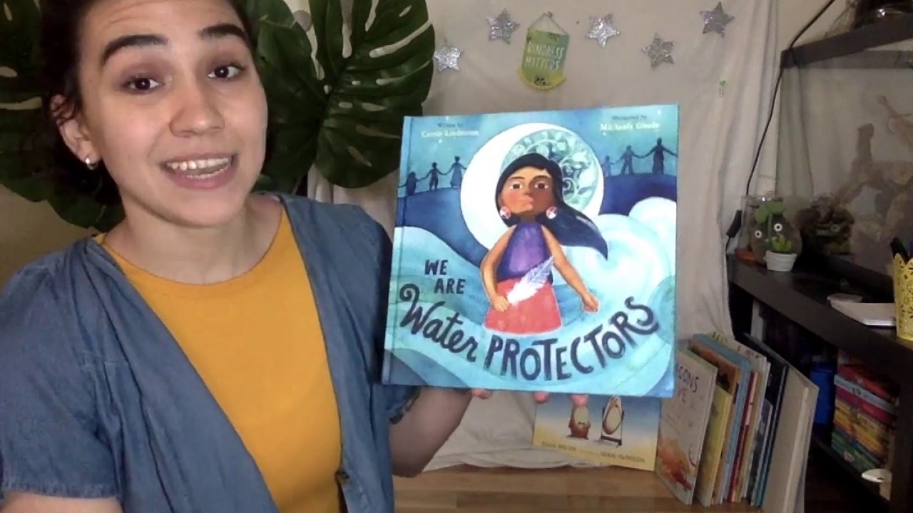 We Are Water Protectors Read-Aloud - YouTube