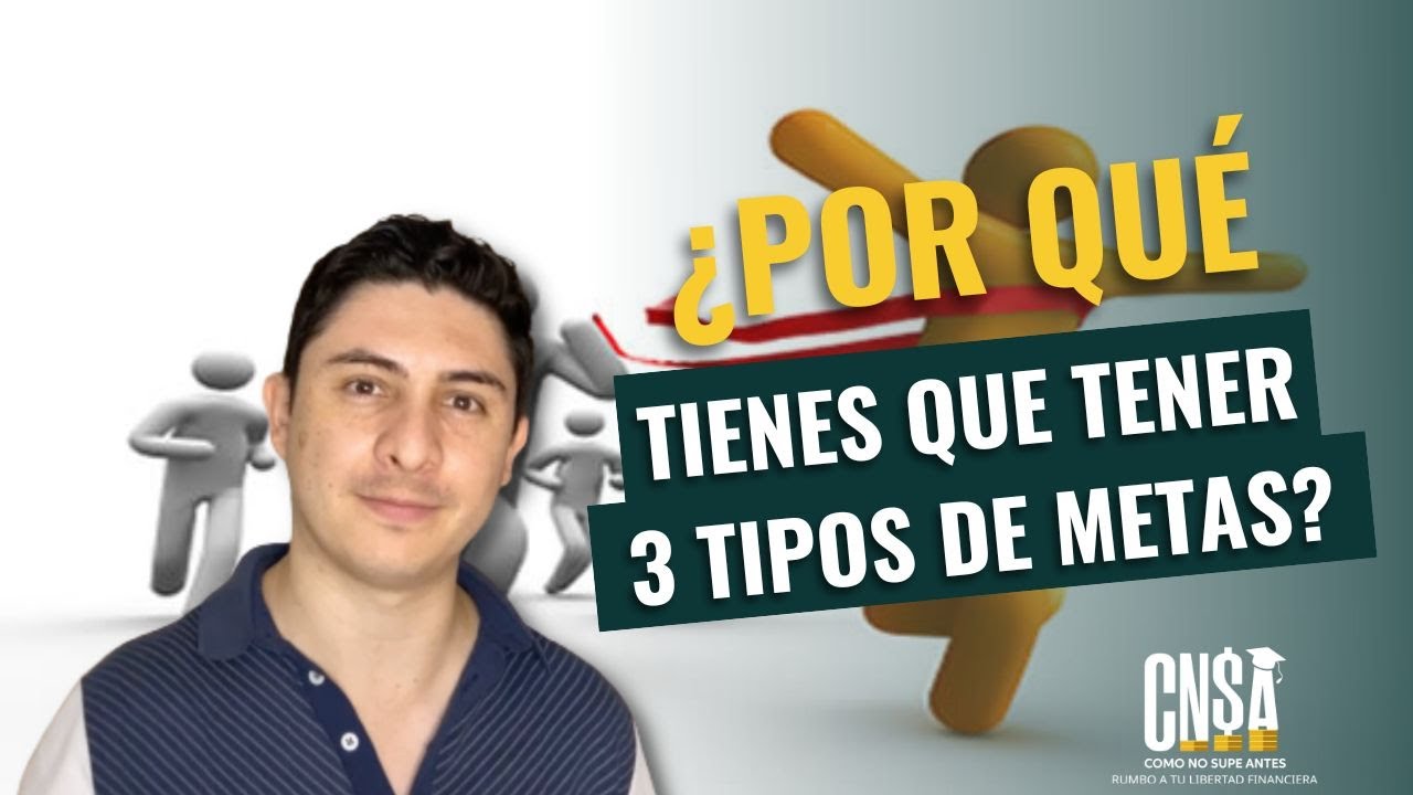 ¿POR QUÉ ES IMPORTANTE TENER 3 TIPOS DE METAS? - YouTube