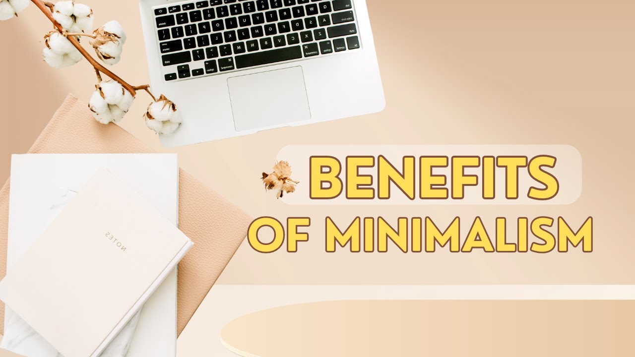 The Minimalism Journey: The Benefits of Owning Less - YouTube