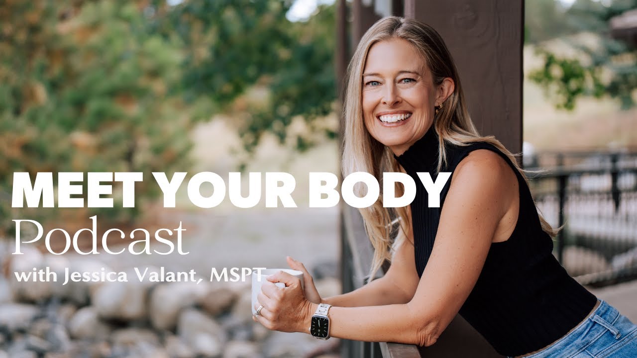 Meet Your Body - Jessica Valant Podcast! - YouTube