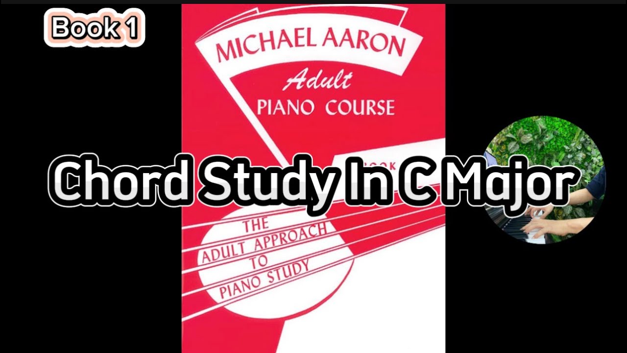 Michael Aaron Adult Piano Course Book 1 | Chord Study In C Major (P44 ...