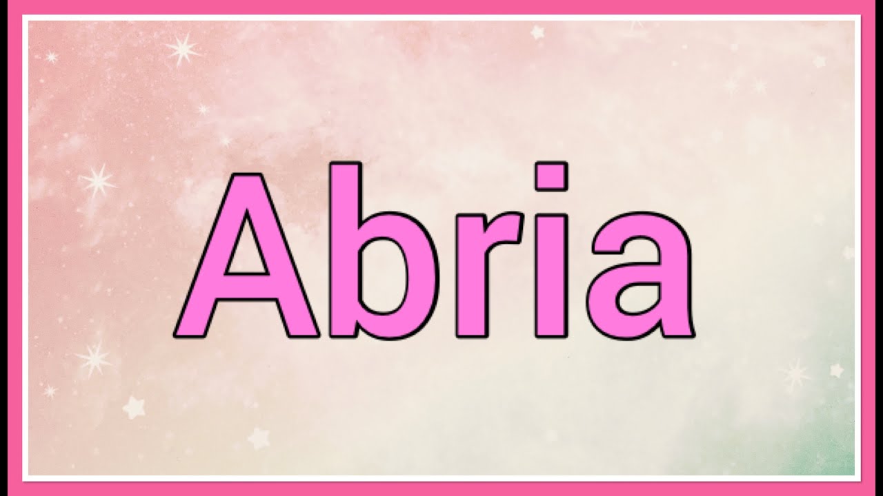 Abria : Name Origin Meaning Variations - YouTube