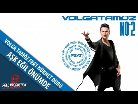 Volga Tamöz Ft. Nükhet Duru - Aşk Eğil Önümde