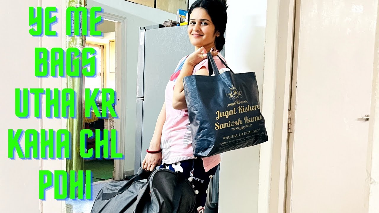 Meri packing ho gyi hai done | ye me bag utha kr kaha chl pdhi | Rasta bhatak gye hai | Ambika ...