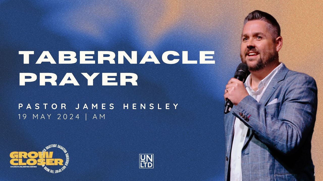 Tabernacle Prayer with Ps. James Hensley | 19 05 2024 | AM – Kevin ...