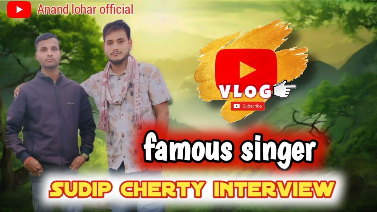 famous singer Sudip cherty interview // Anand lohar official - YouTube