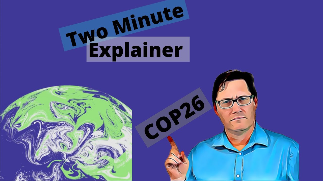 Two Minute Explainer: COP26 - YouTube