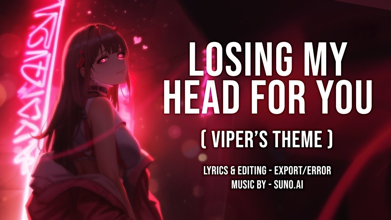 "LOSING MY HEAD FOR YOU" [Viper's Theme] - Goddess of Victory: Nikke ...