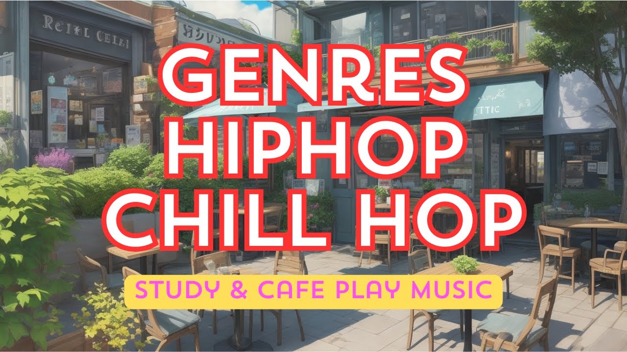🙏🏻⭐️Genres Hiphop Chill Hop study & cafe play music - YouTube